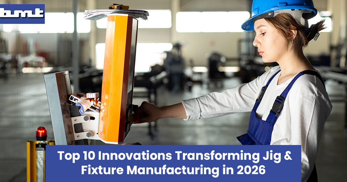 Jig And Fixture Manufacturers In India: 10 Innovations Transforming 2026
